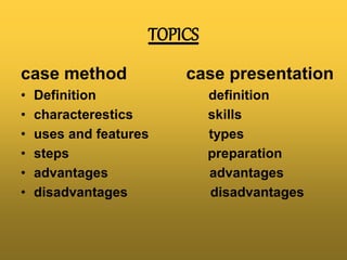 CASE METHOD of nsg education topic on cet | PPTX