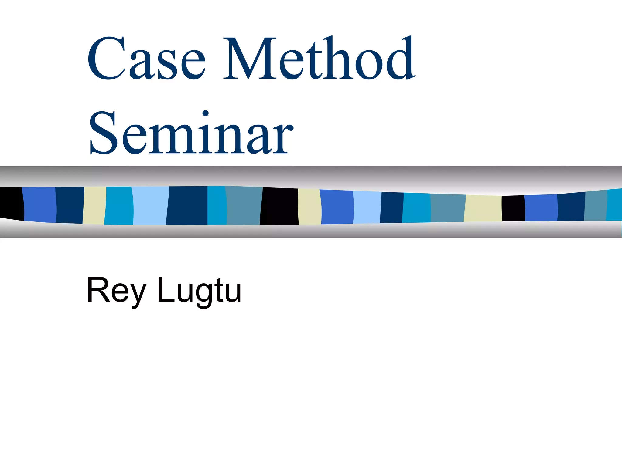 Case Method Seminar | PPT