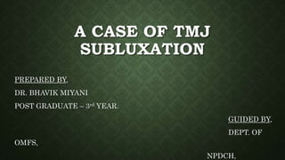 Case of TMJ Subluxation | PPTX