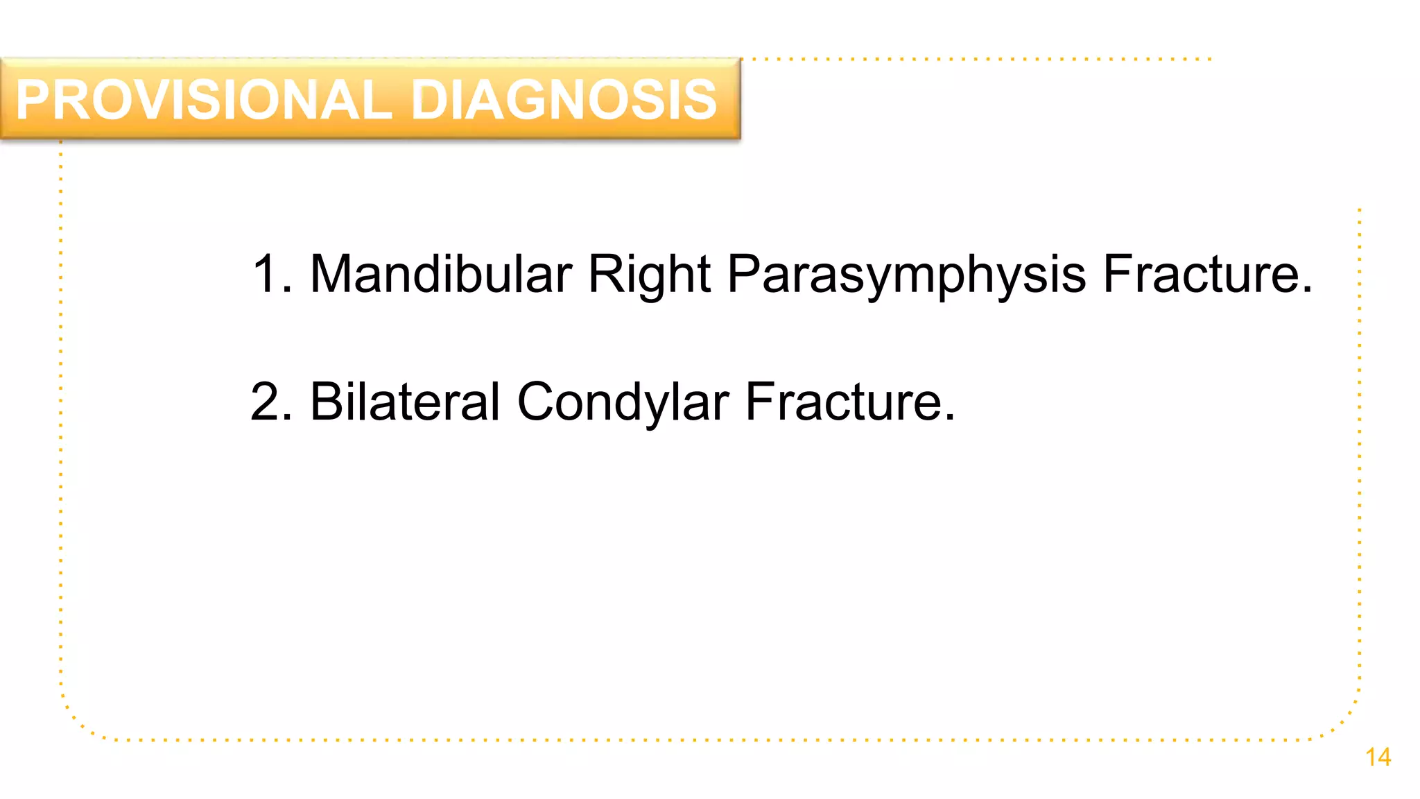Case of Trauma- Bilateral Condylar and Parasymphysis Fracture | PPTX