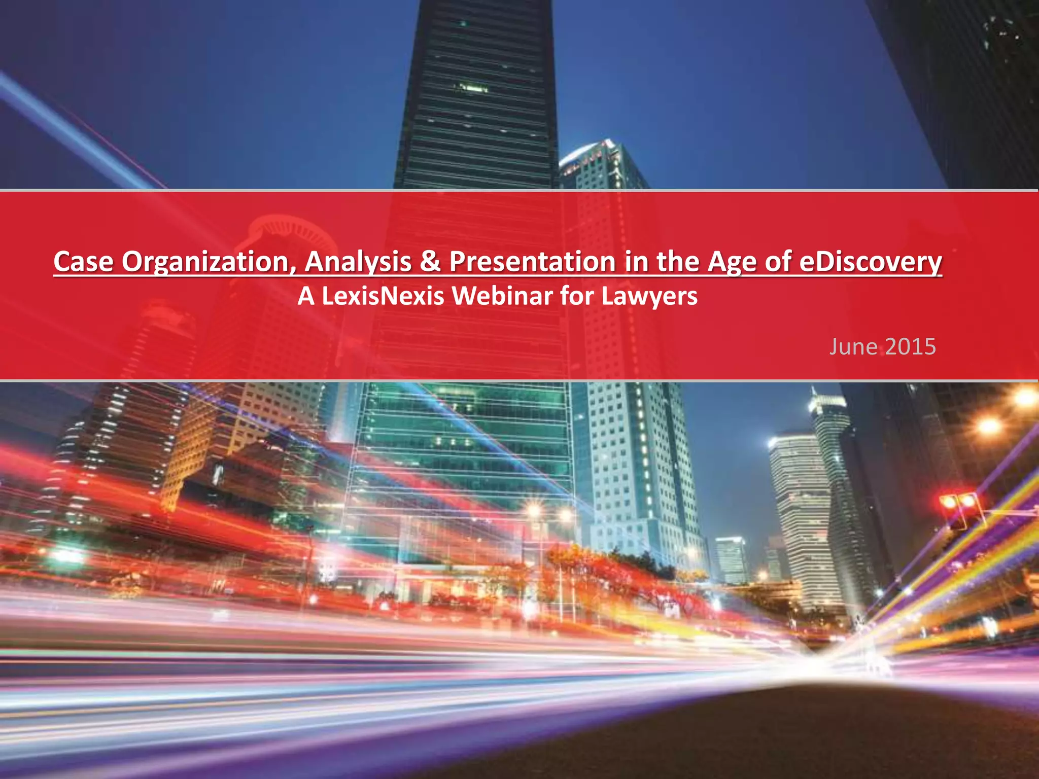 Case Organization, Analysis & Presentation in the Age of eDiscovery | PPTX