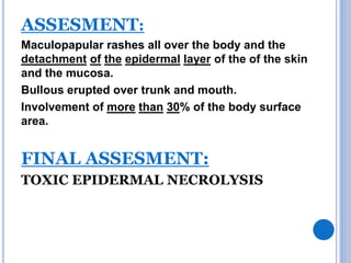 Case presentation on toxic epidermal necrolysis | PPTX