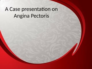 CASE PRESENTATION OF ANGINA PECTORIS FOR NURSING STUDENTS | PPT