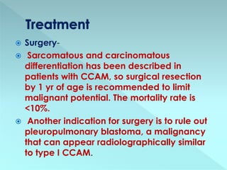 Congenital Cystic Adenomatoid Malformation | PPTX