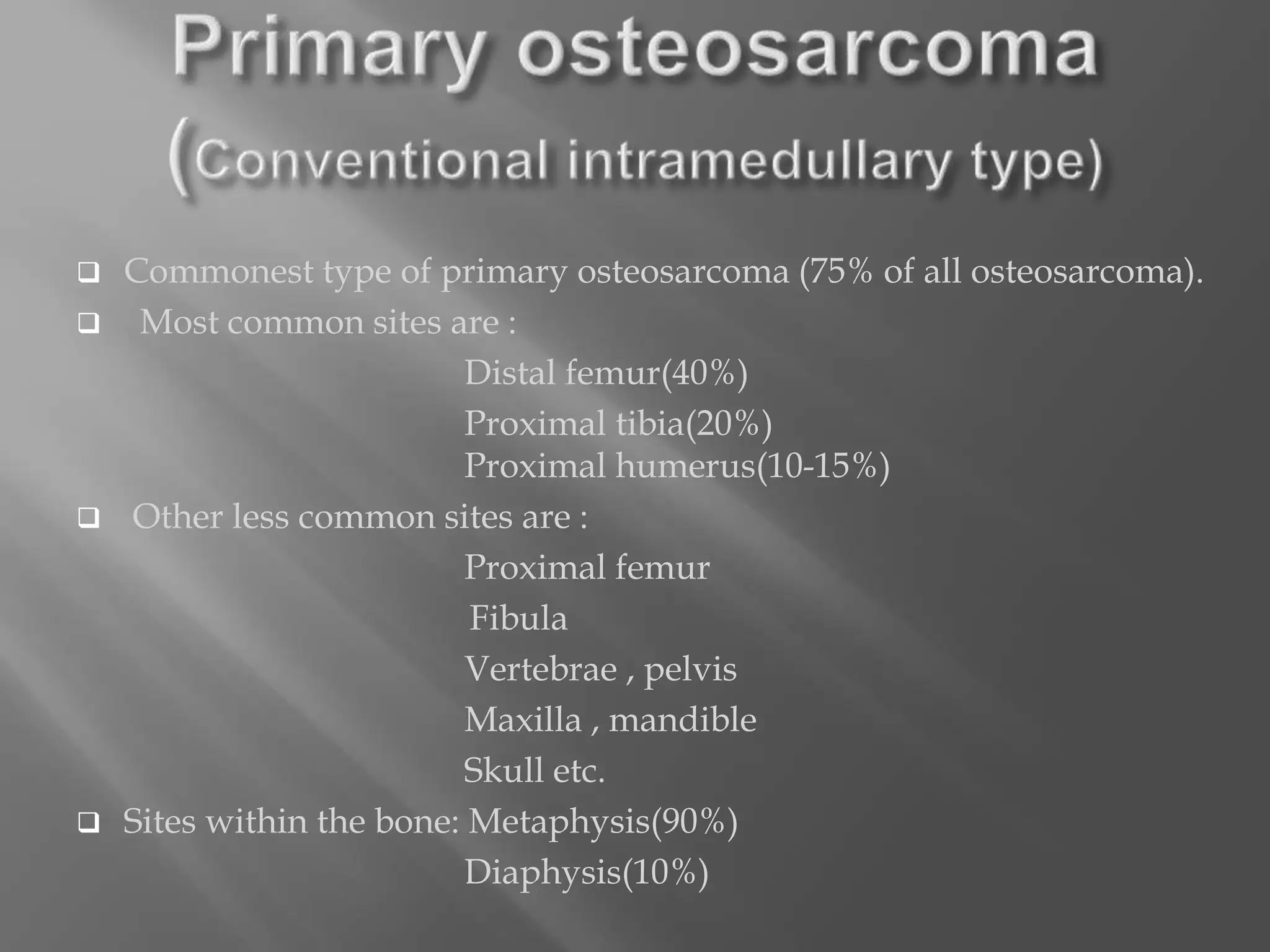 Osteosarcoma | PPTX | Bone and Joint Conditions | Diseases and Conditions