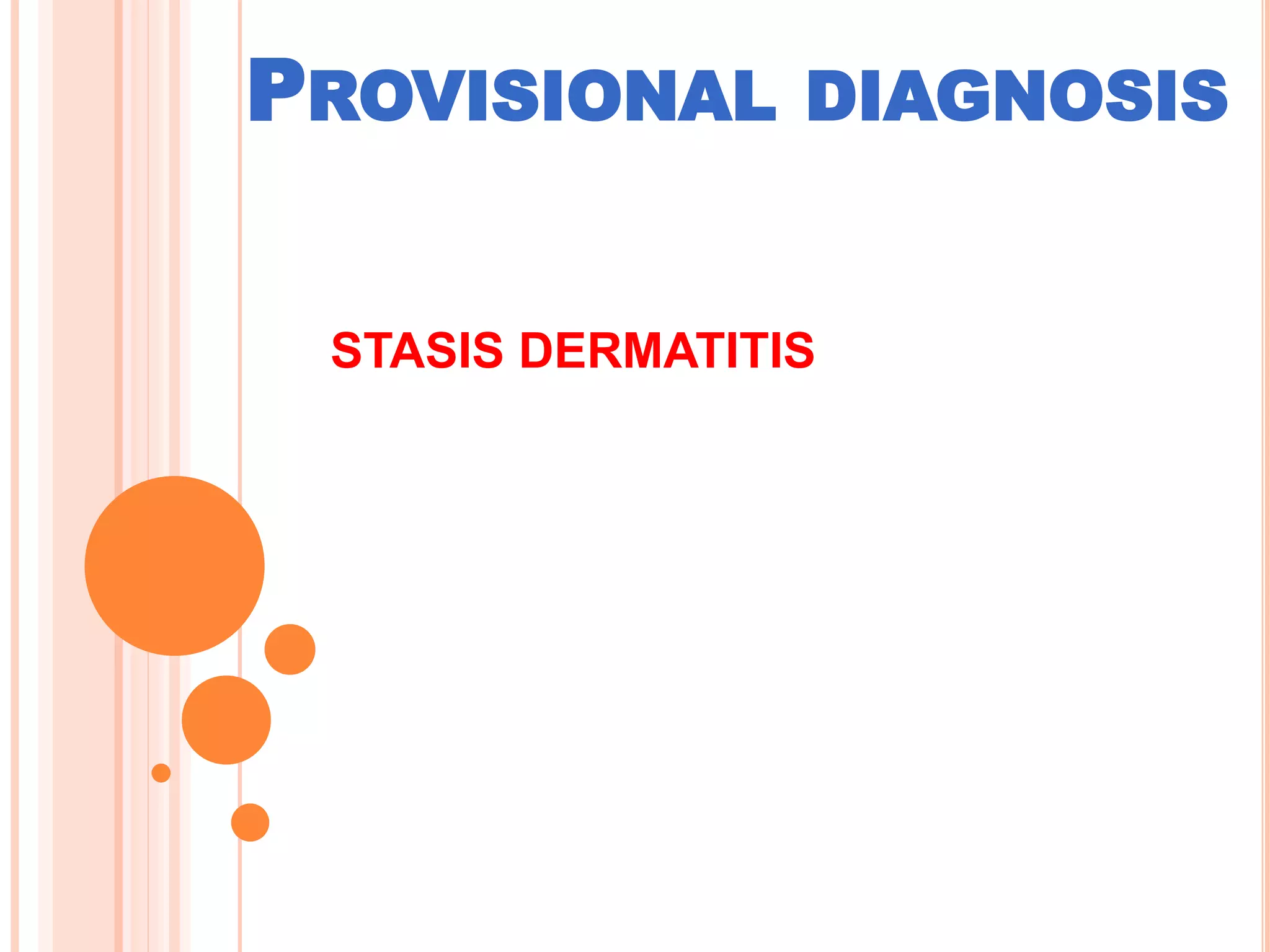 Stasis Dermatitis - Case Presentation | PPTX