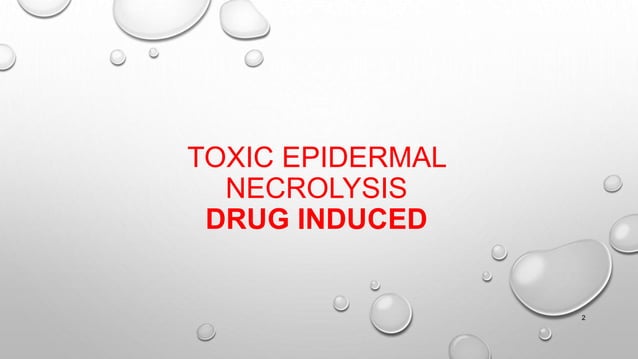Toxic epidermal necrolysis - drug induced (case presentation) | PPT
