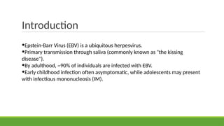 EPSTEIN BARR VIRUS INFECTION IN PEDIATRICS | PPTX