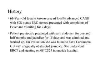case presentation carcinoma of gall bladder.pptx