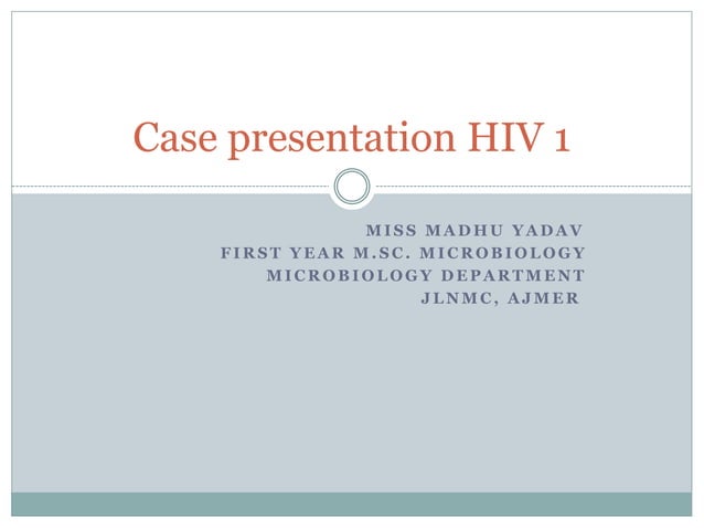 Case presentation hiv 1 male | PPTX