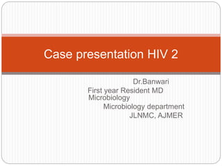 Case presentation hiv 2 | PPT