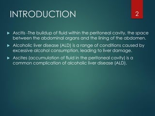 CASE PRESENTATION ON ASCITIS 2°TO ALCOHOL LIVER DISEASE By Dr. Jesmina ...