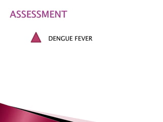 Case presentation on_dengue_fever[1] | PPTX