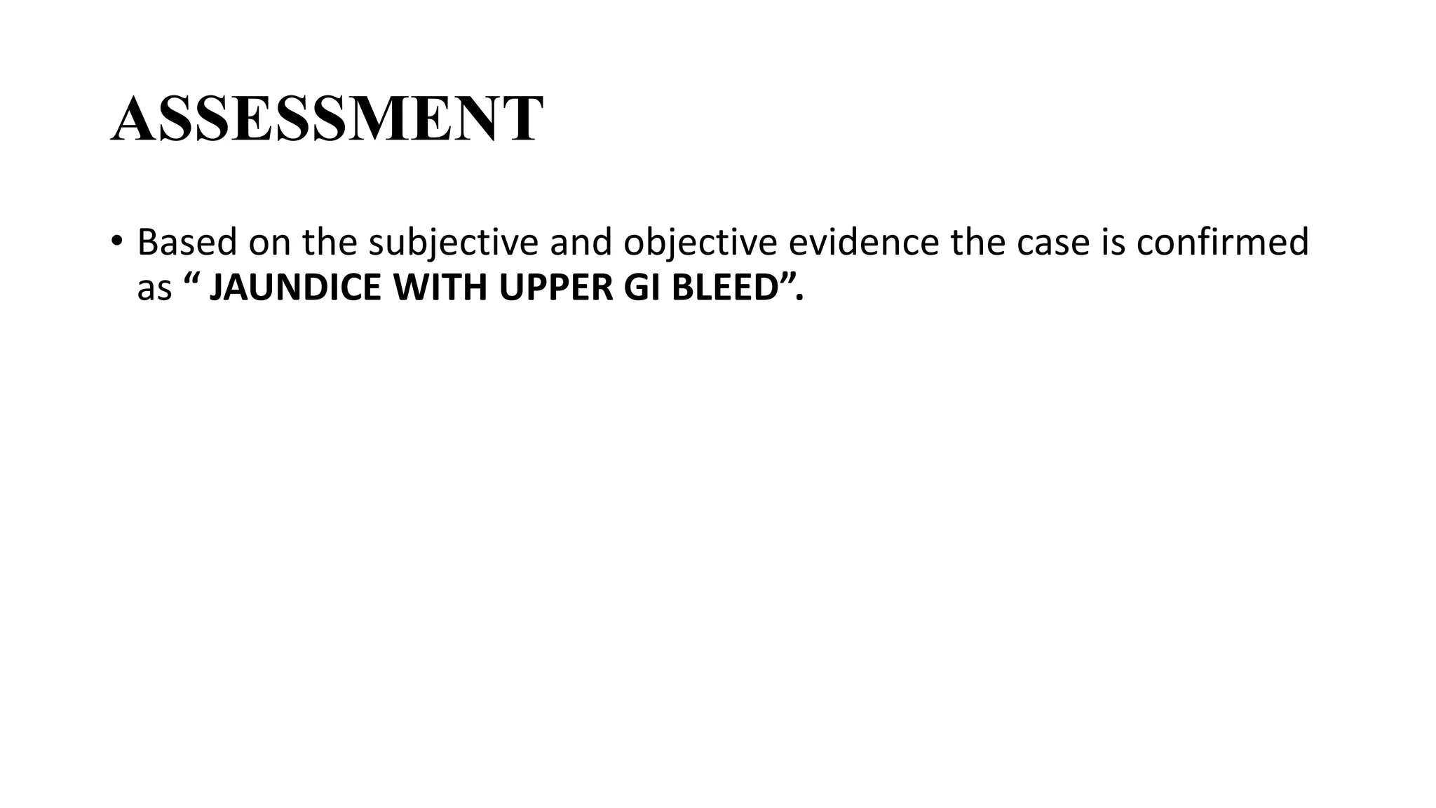 CASE PRESENTATION ON JAUNDICE WITH UPPER GI BLEEDING | PPTX