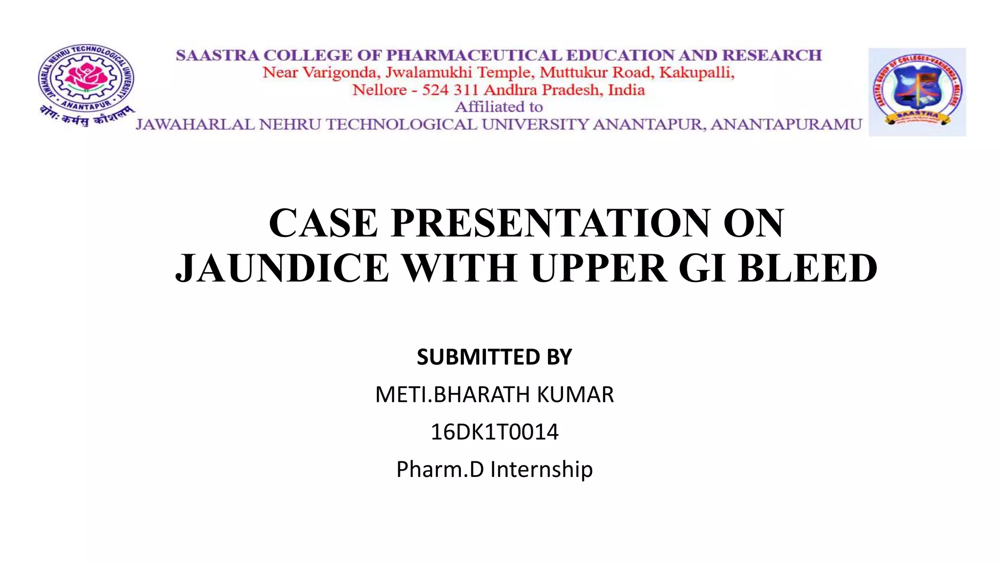 CASE PRESENTATION ON JAUNDICE WITH UPPER GI BLEEDING | PPT