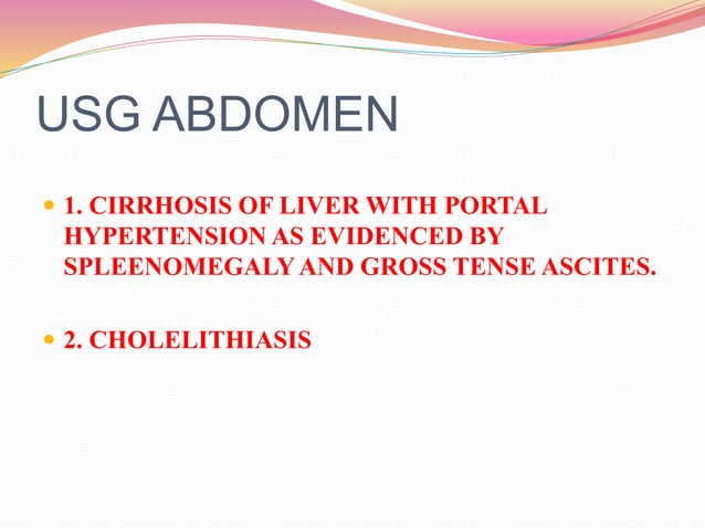 CASE PRESENTATION ON CIRRHOSIS OF LIVER WITH PORTAL HYPERTENSION ...