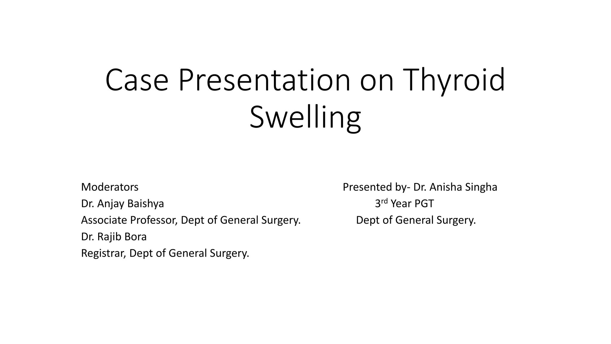 Case Presentation on Thyroid Swelling-2.pptx