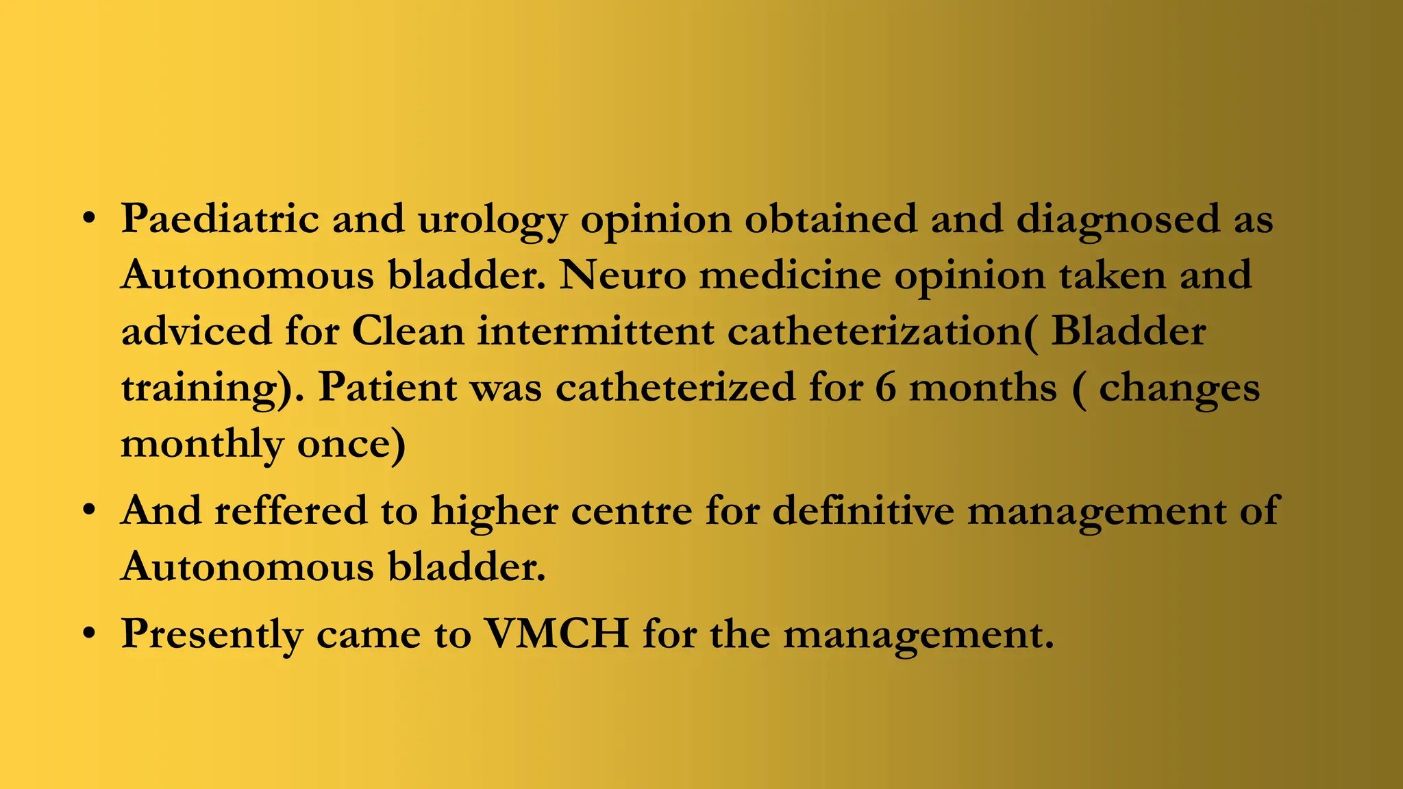 CASE PRESENTATION NEUROGENIC BLADDER- Dr. Subhashini | PPT
