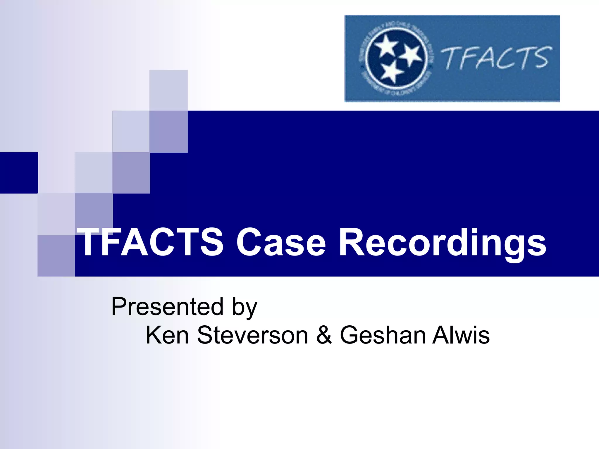 TFACTS Case Recordings Presentation | PPT