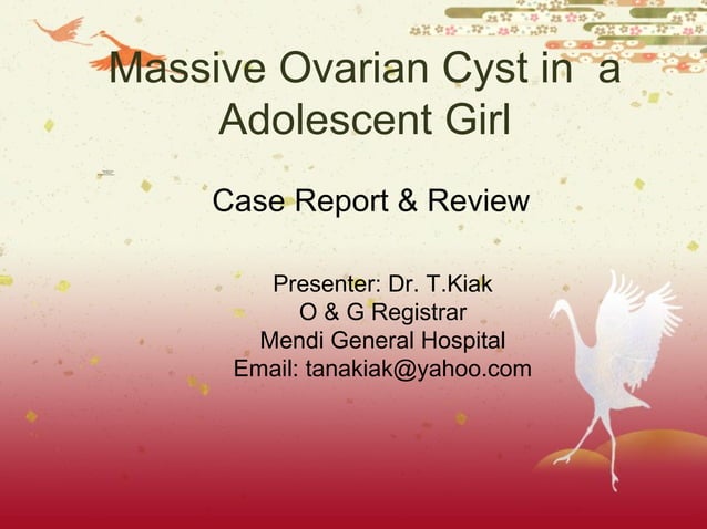 Case Report:Massive Ovarian Cyst in a Adolescent Girl | PPT | Pregnancy | Reproductive Health