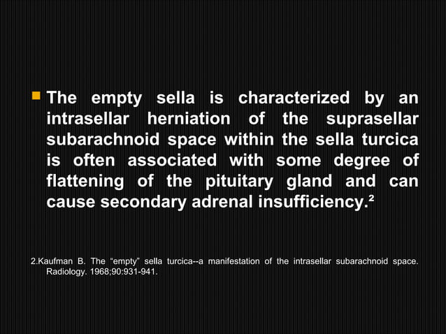 Case report: Empty sella syndrome | PPT | Hormonal Disorders ...