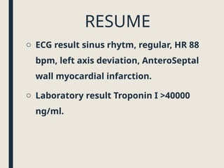 CARDIO STEMI CASE REPORT (STEMI ANTEROSEPTAL ONSET 11 HOURS, KILLIP I ...