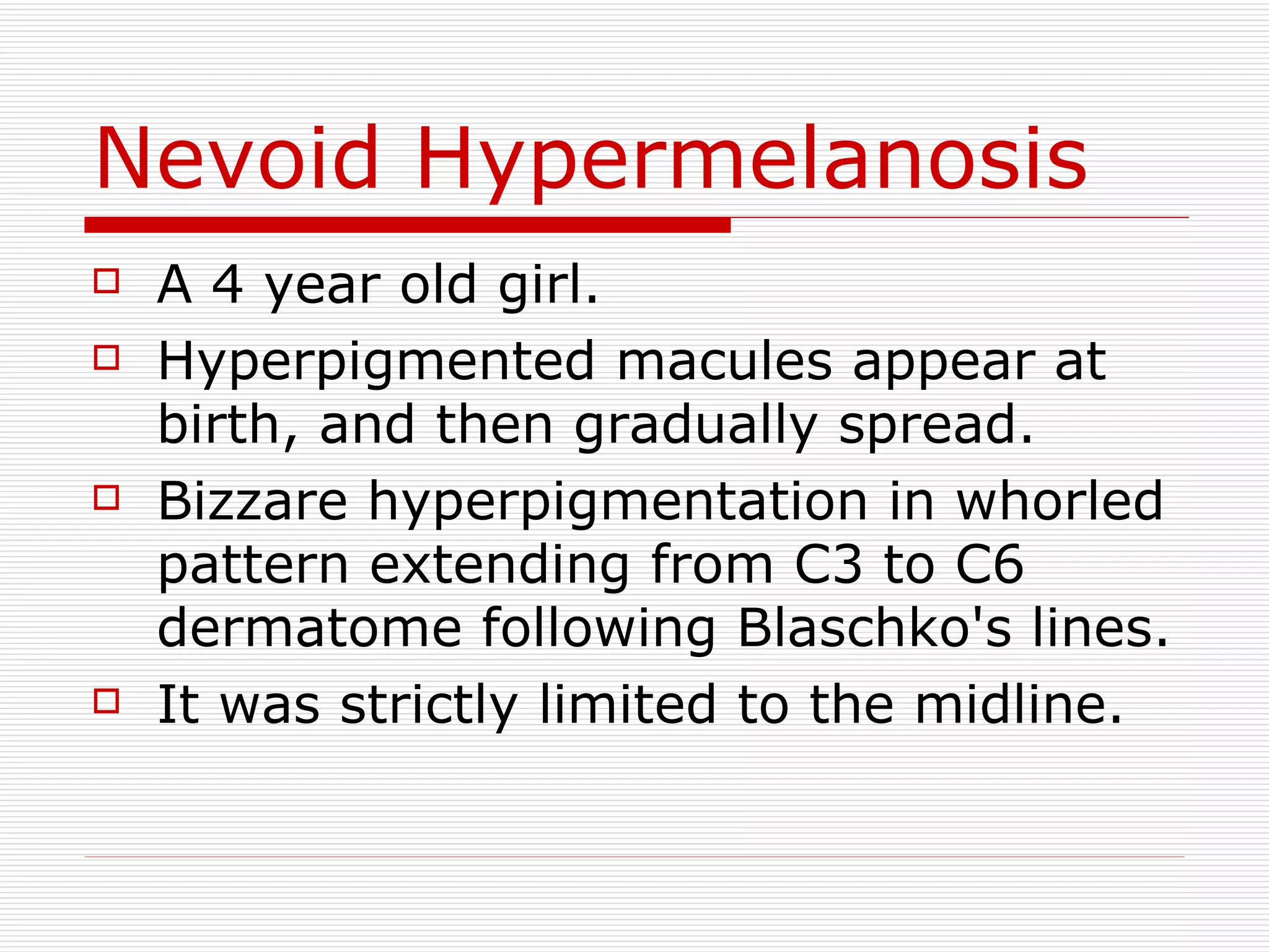 Case report. Wooly hair associated with nevoid hypermelanosis | PPT