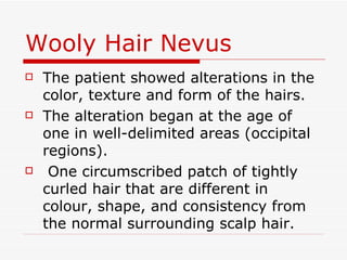 Case report. Wooly hair associated with nevoid hypermelanosis | PPT