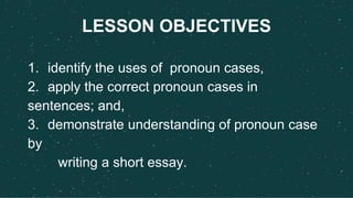 Cases of Pronouns :Uses of cases.pptx