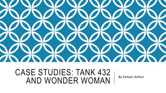 Case studies wonder woman and tank 432 | PPT