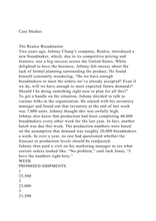 Case StudiesThe Realco BreadmasterTwo years ago, Johnny Ch.docx