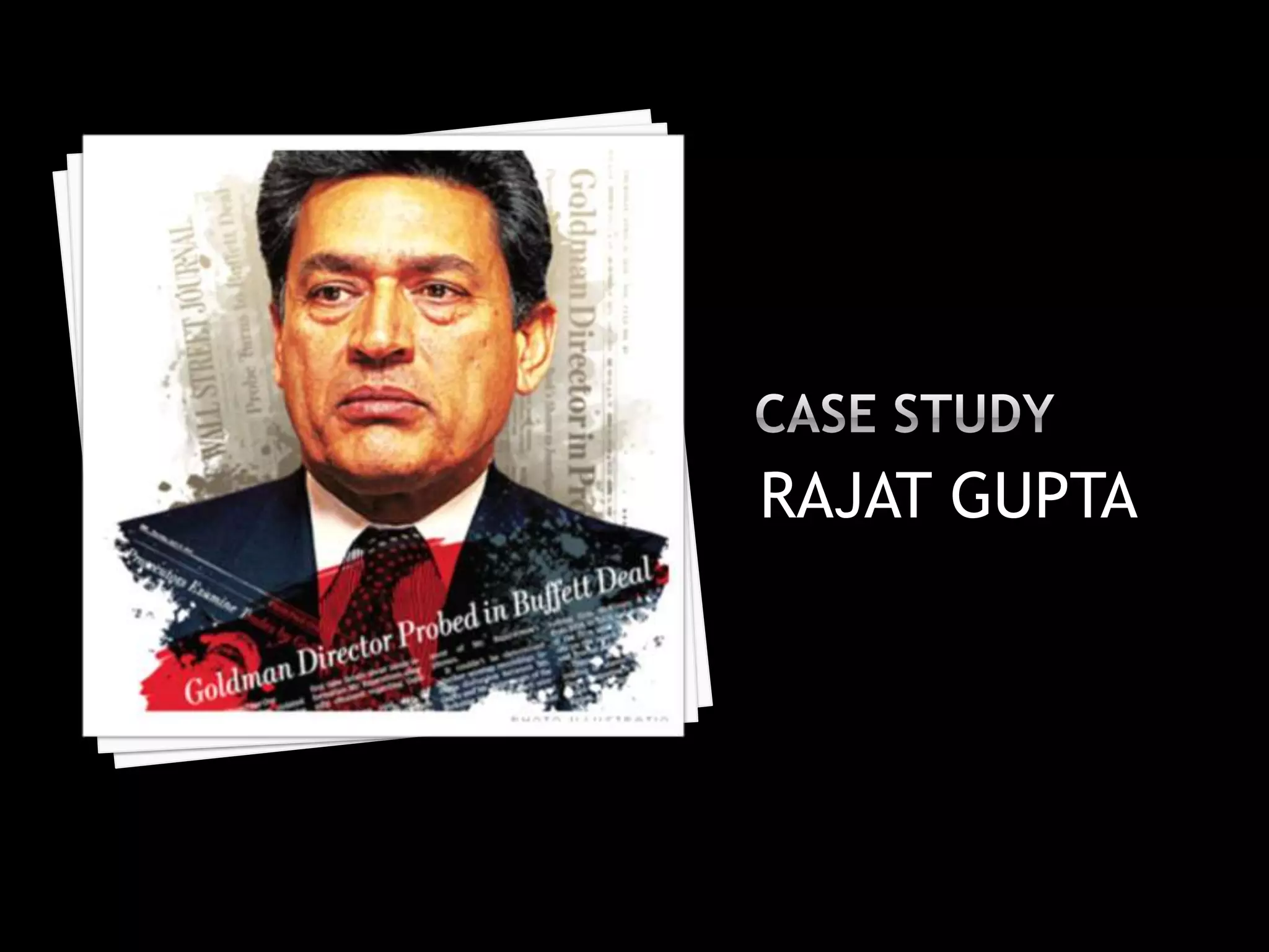 Case study on rajat gupta | PPTX