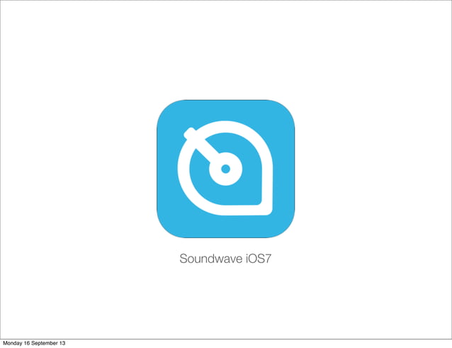 iOS7 Case Study - Soundwave | PPT