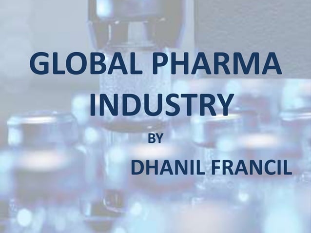 GLOBAL PHARMACEUTICAL INDUSTRY | PPT