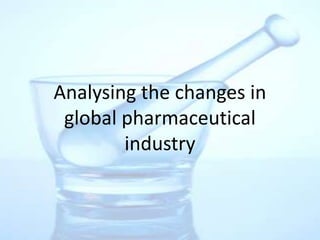 GLOBAL PHARMACEUTICAL INDUSTRY | PPTX