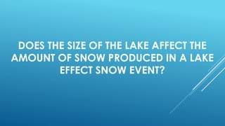 Lake Effect Snow - Case Study | PPTX
