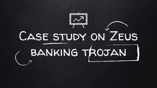 Study on Zeus Banking Malware | PPTX
