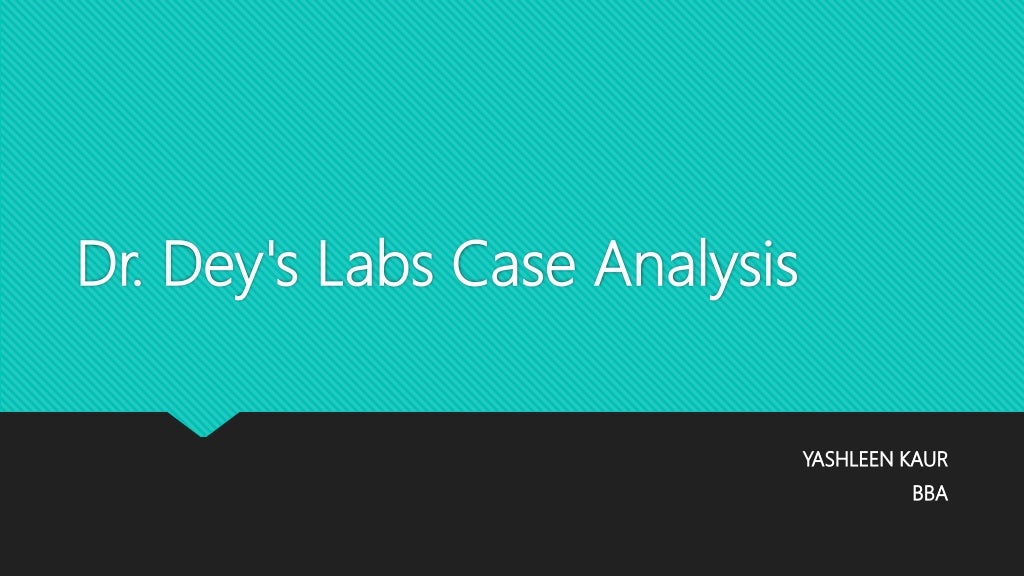 Dr. Dey's Labs Case Analysis.pptx