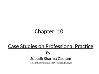 Case Studies on professional practice by Subodh sir | PPT