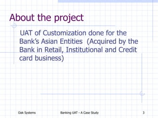 Case study on Banking Software Testing - FINACLE : UAT | PDF