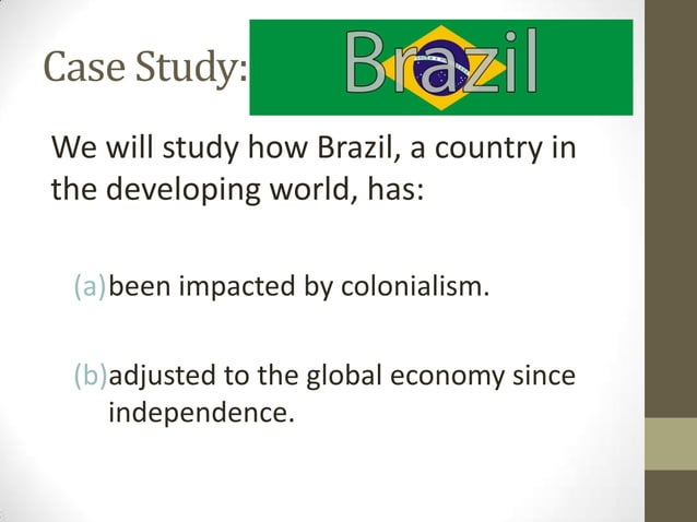 Case Study: Impact of Colonialism on Brazil (A Developing Economy) | PPTX