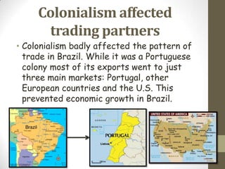 Case Study: Impact of Colonialism on Brazil (A Developing Economy) | PPTX