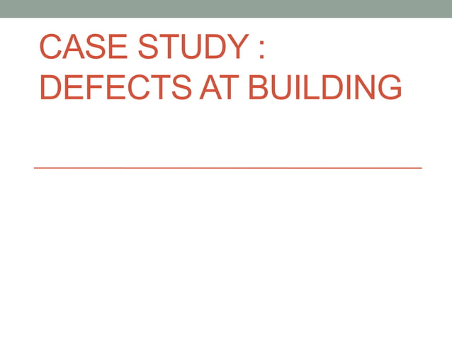 Case Study - Defects at building .pptx