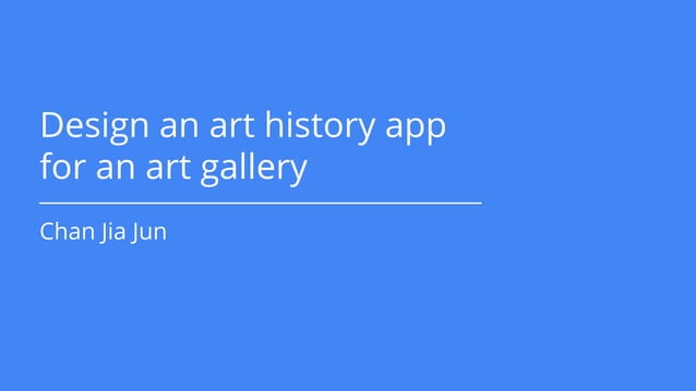 Case Study - Design an Art History App for an Art Gallery.pptx | Web Design and HTML | Internet