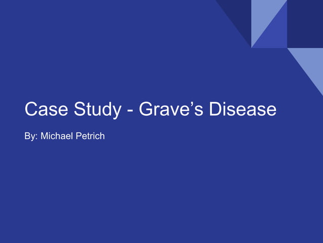 Case study - Grave's Disease | PPTX | Thyroid Disorders | Endocrine and ...
