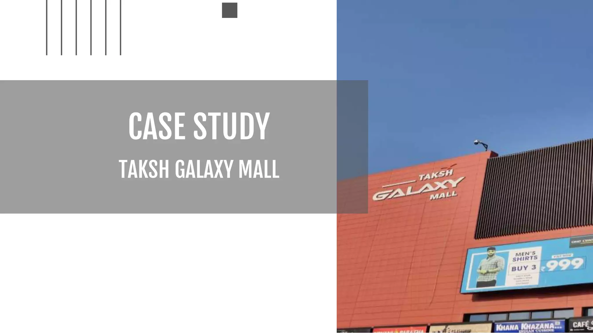 CASE STUDY -TAKSH GALAXY MALL[1].pptx