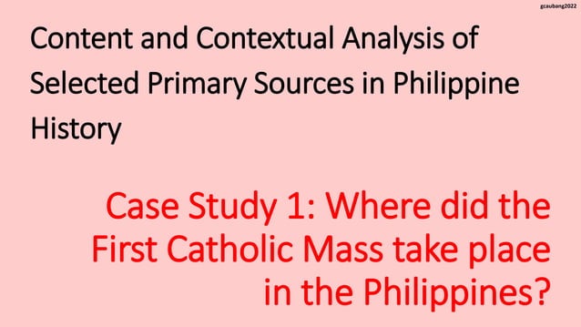 Case Study 1 - Where did the First Catholic Mass Happened.pptx | South ...