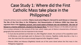Case Study 1 - Where did the First Catholic Mass Happened.pptx