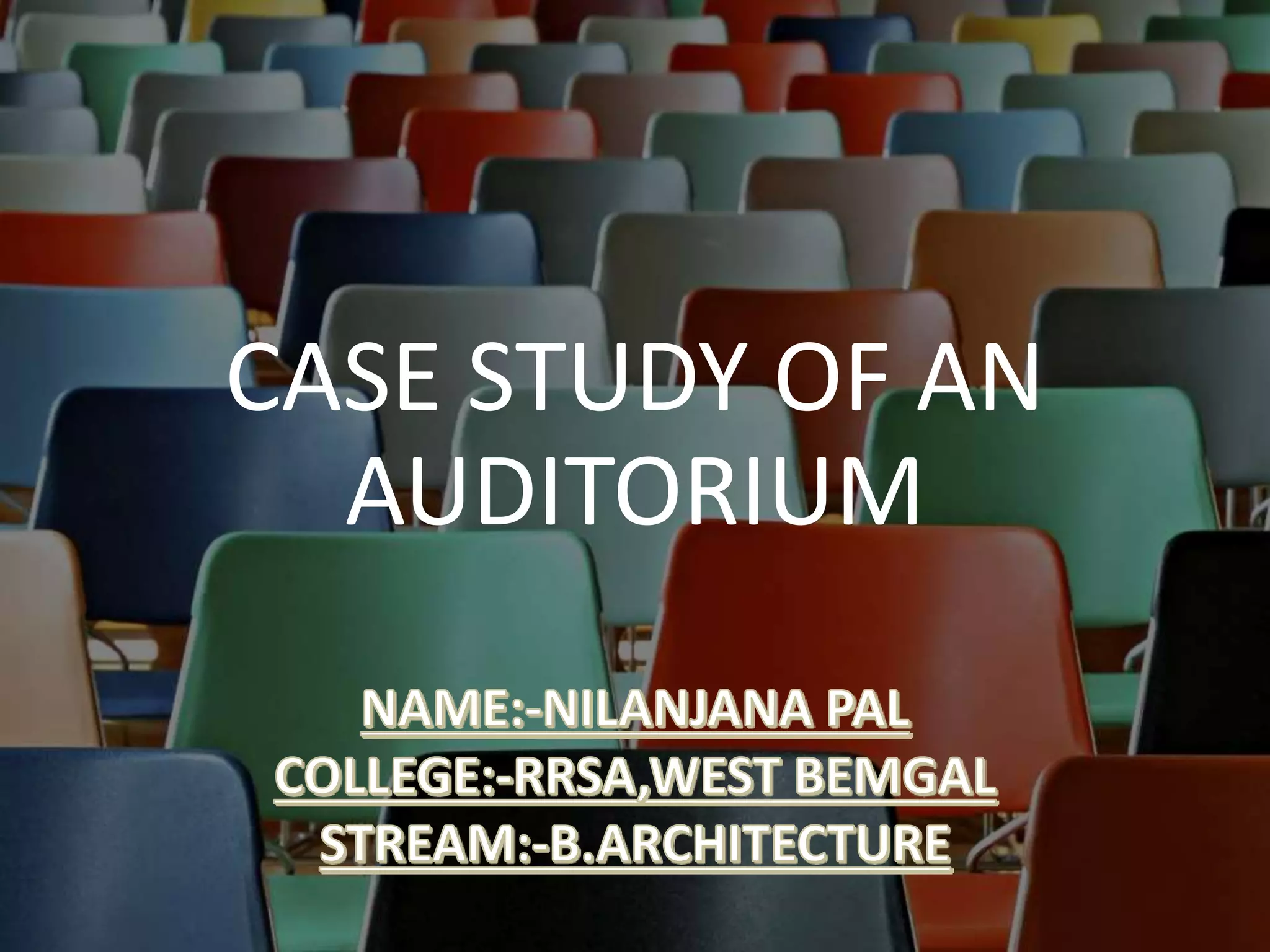 Case study about auditorium | PPTX