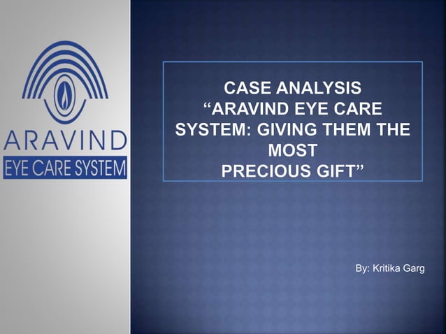 Case study analysis arvind eye care | PPTX | Eye and Vision Conditions ...